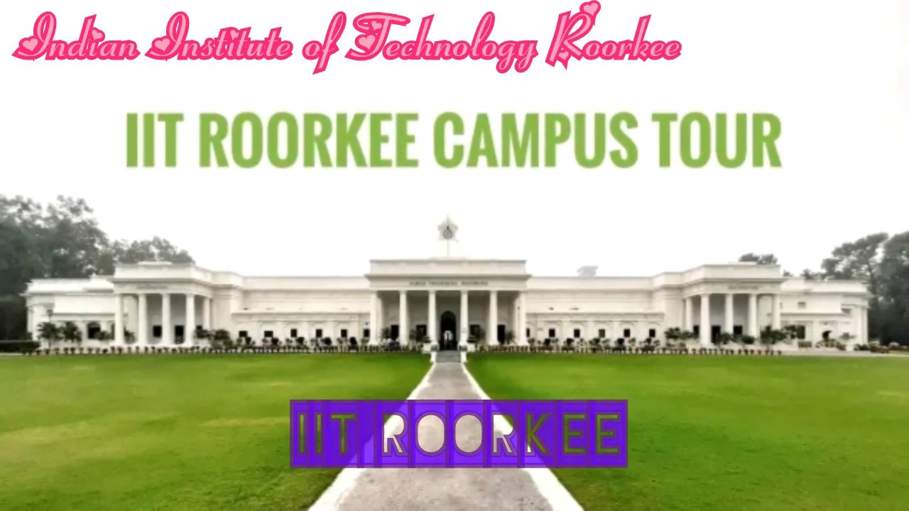 IIT ROORKEE | CUT-OFF | HOSTELS | JEE ADVANCE | JEE MAINS - YouTube