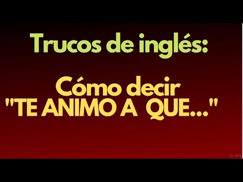Cómo decir “TE ANIMO A QUE…” en INGLÉS - YouTube