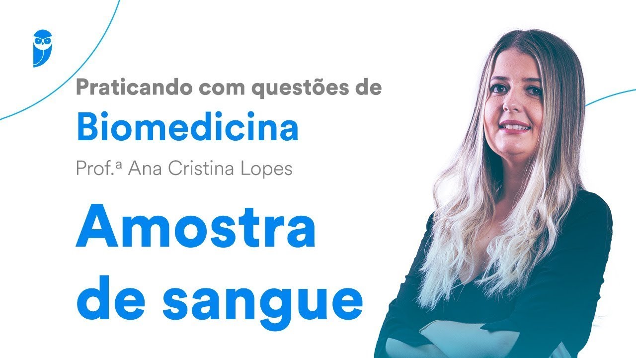 Praticando com questões de Biomedicina - Amostra de sangue - Prof. Ana Cristina Lopes - YouTube