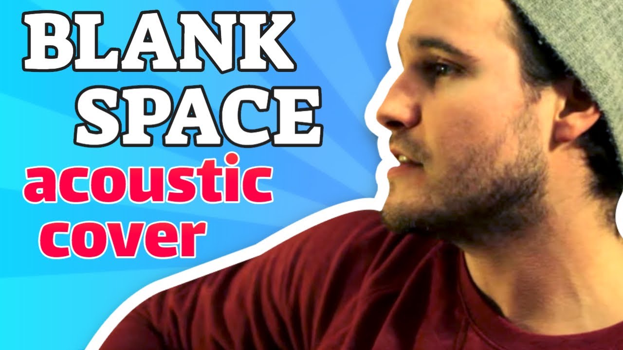 Taylor Swift - Blank Space (Acoustic Cover) - YouTube
