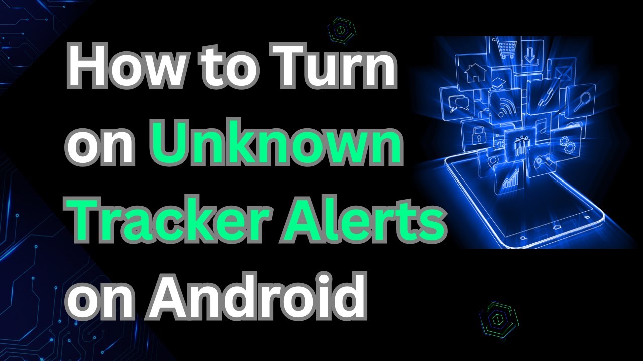 How to Turn on Unknown Tracker Alerts on Android - YouTube