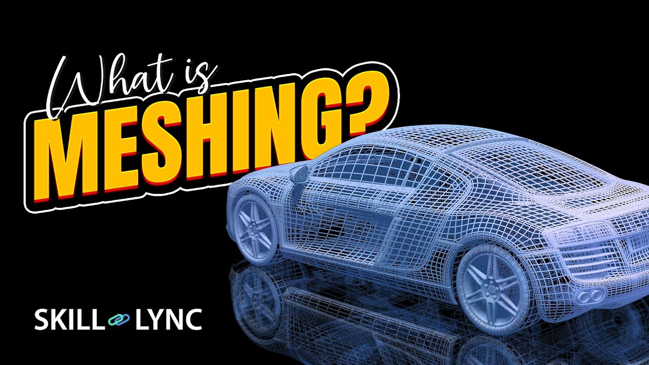 What is Meshing? | Skill-Lync - YouTube