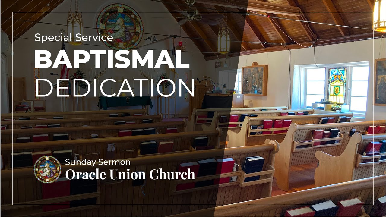 Baptismal Service | Oracle Union Church, AZ | Sunday Sermon | June 13 ...