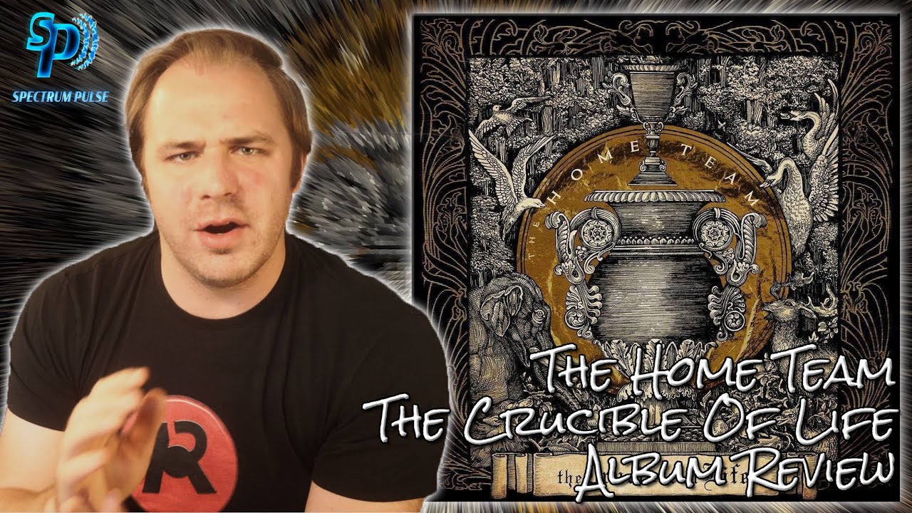 The Home Team - The Crucible Of Life - Album Review - YouTube