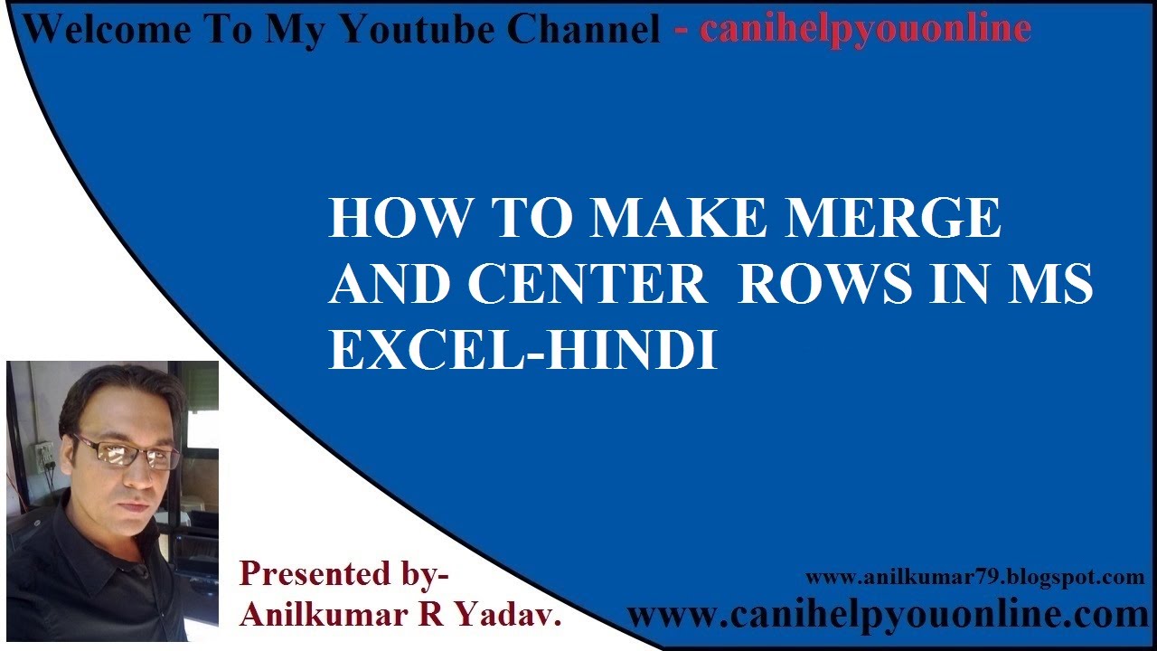HOW TO MAKE MERGE AND CENTER ROWS IN MS EXCEL HINDI YouTube HOW TO MAKE MERGE AND CENTER ROWS IN MS EXCEL HINDI YouTube