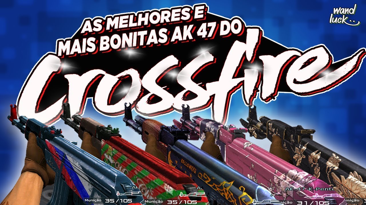 AS MELHORES E MAIS BONITAS AK 47 - Crossfire - YouTube