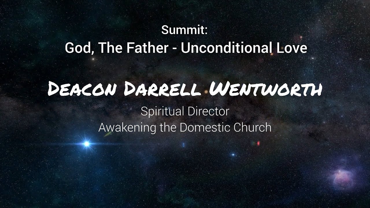 God the Father Summit: Deacon Darrell Wentworth - YouTube