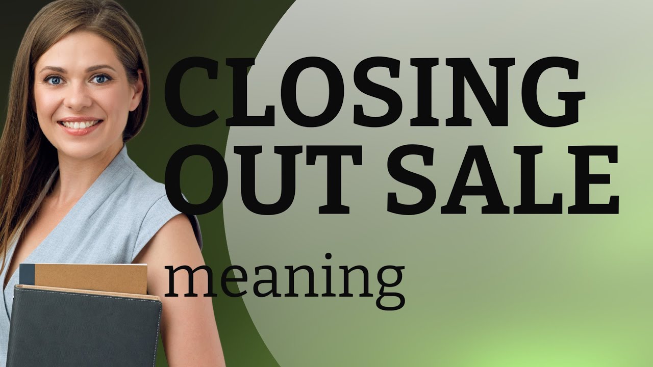 Understanding "Closing Out Sale" - English Phrases Explained - YouTube