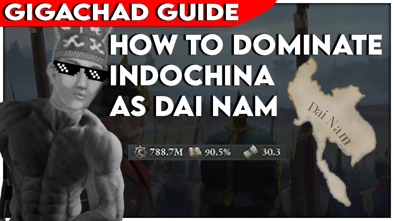The Power of Indochina - Victoria 3 Gigachad Guide - Dai Nam - YouTube