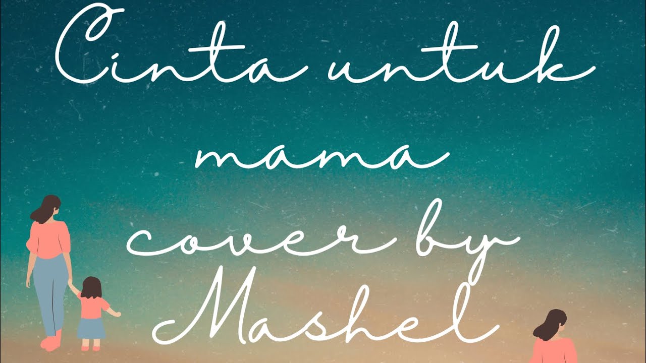 Cinta Untuk Mama Cover By Mashel - YouTube