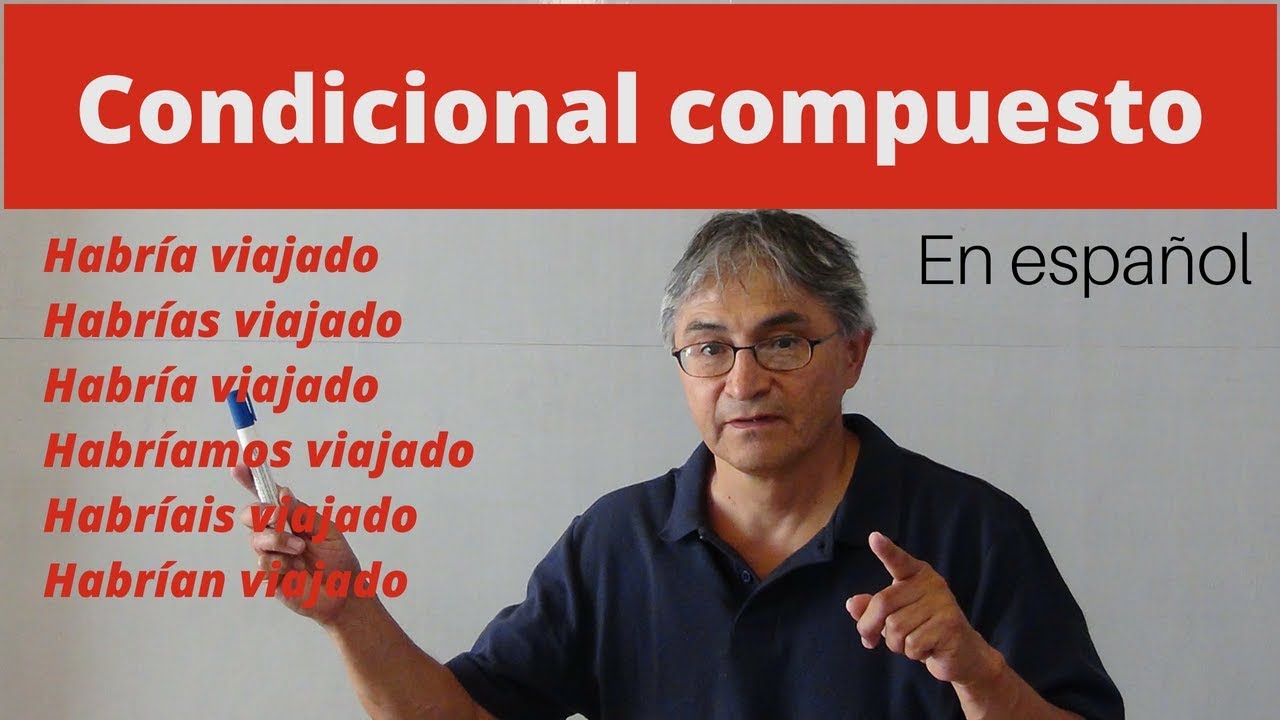 Condicional compuesto o perfecto - YouTube
