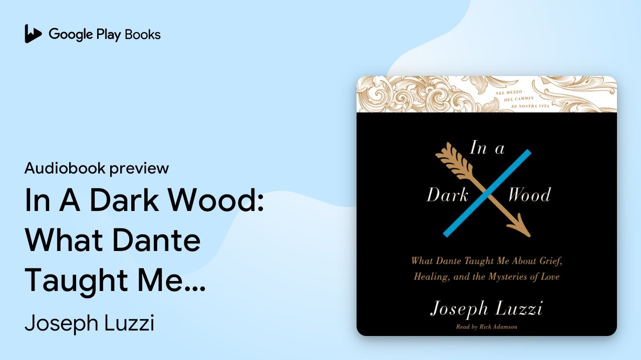 In A Dark Wood: What Dante Taught Me About… by Joseph Luzzi · Audiobook ...