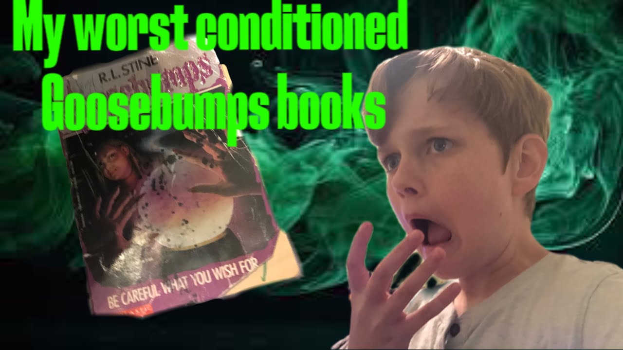 My worst conditioned goosebumps books - YouTube