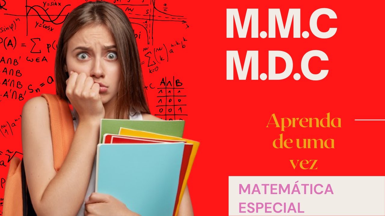 MMC E MDC - Entenda a diferença e aprenda a calcular de uma vez por ...