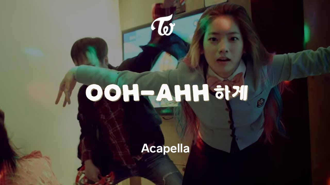 TWICE 「Like OOH-AHH」 Acapella - YouTube