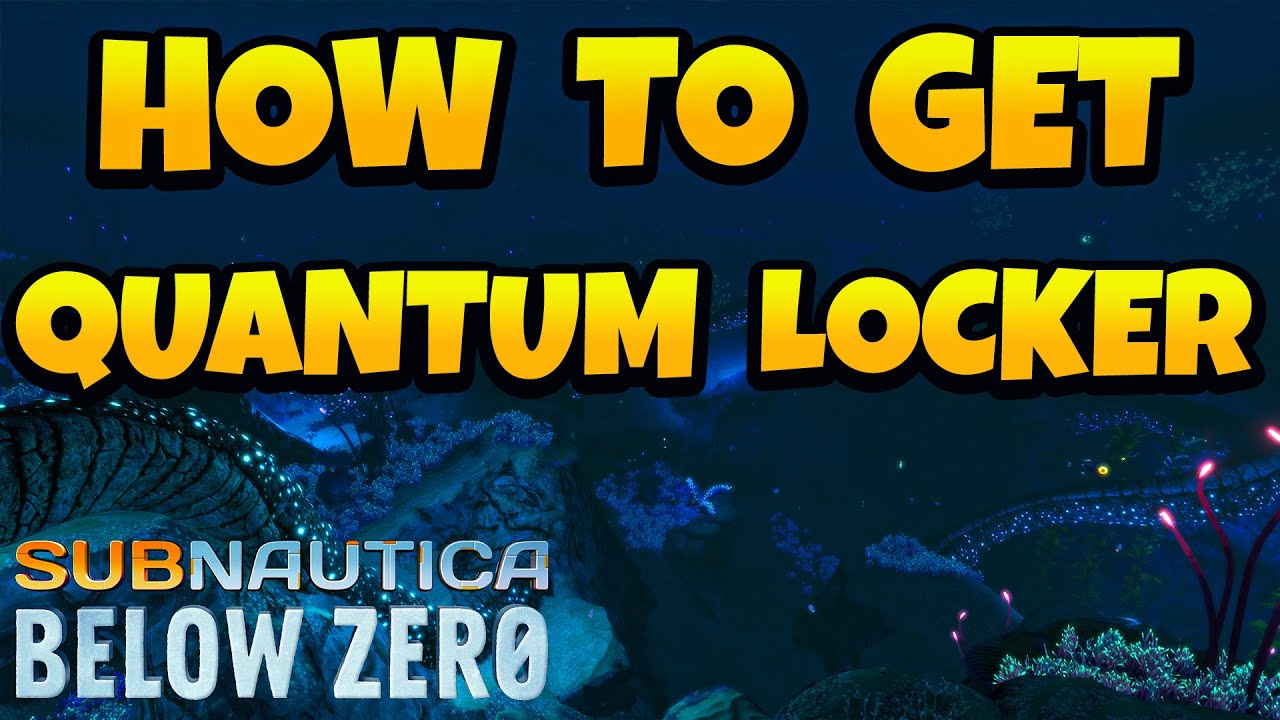 How to Get Quantum Locker in Subnautica Below Zero - YouTube