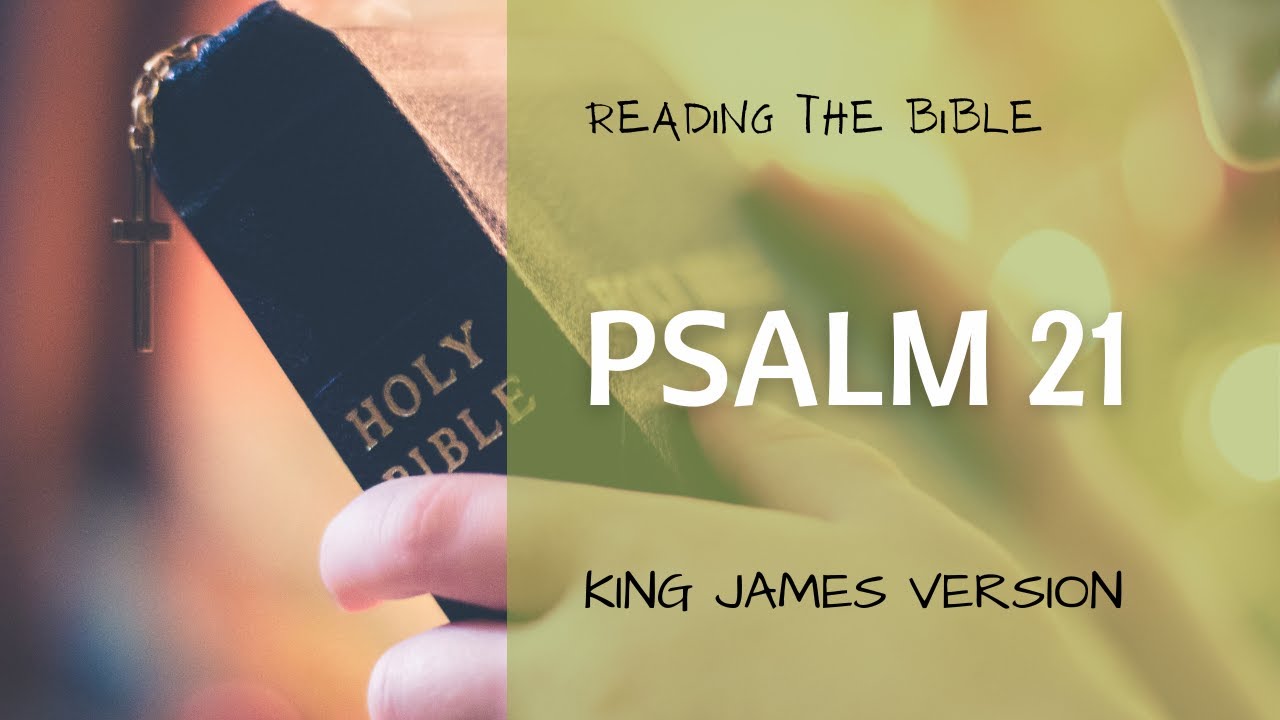 Psalm 21 Reading The Bible King James Version YouTube Psalm 21 Reading The Bible King James Version YouTube