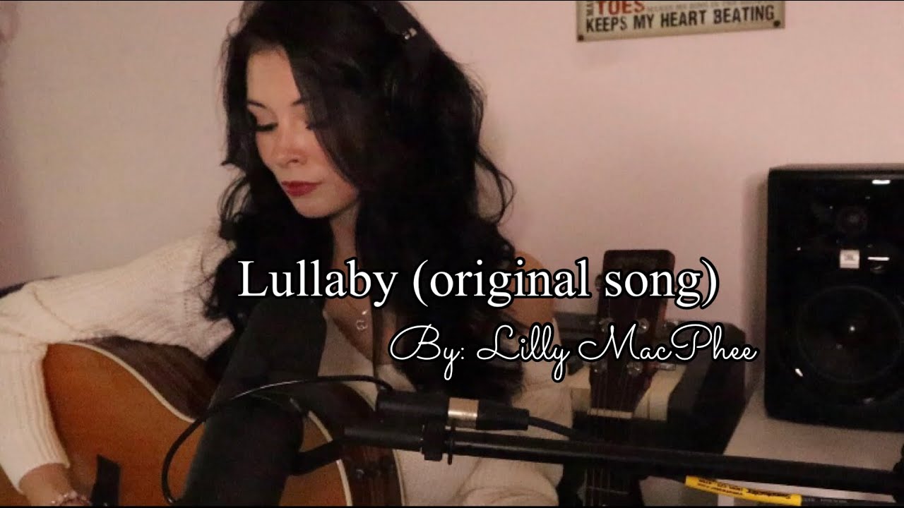 Lullaby - Lilly MacPhee (original song) - YouTube