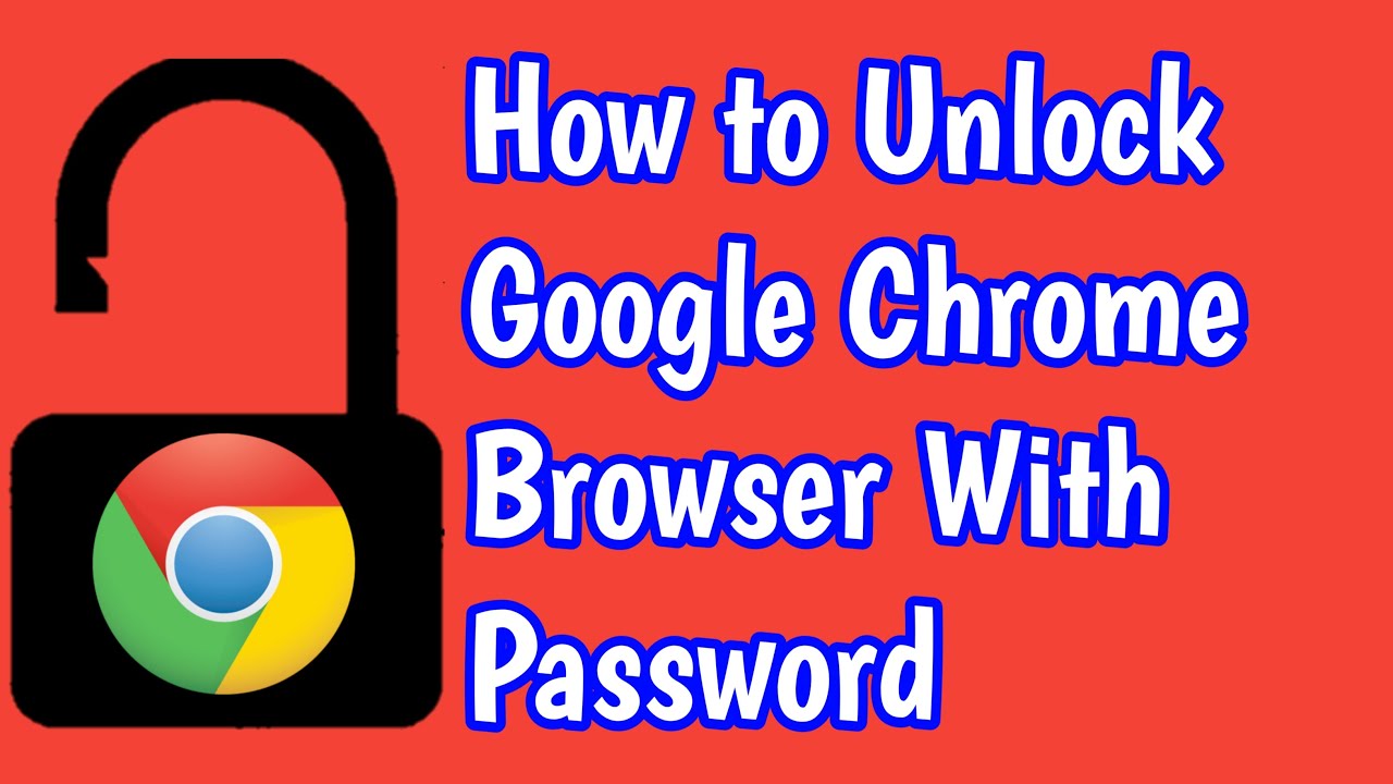 How to Unlock Google Chrome Browser with Password in your PC and Laptop ...