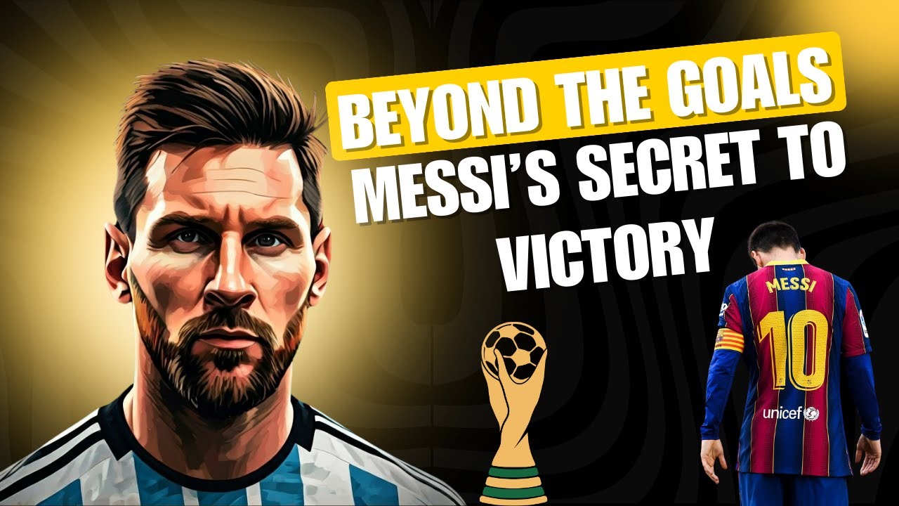 Beyond the Goals: Unlocking the Secrets of Messi's Leadership - YouTube