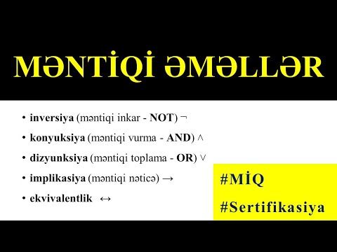 MƏNTİQİ ƏMƏLLƏR - inversiya, konyuksiya, dizyunksiya, implikasiya, ekvivalentlik
