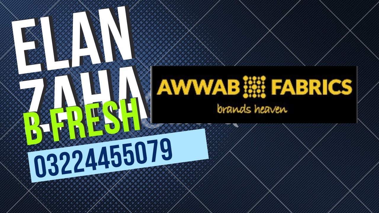 💕💕 ELAN ZAHA - B FRESH CATEGORY - AWWAB FABRICS - YouTube