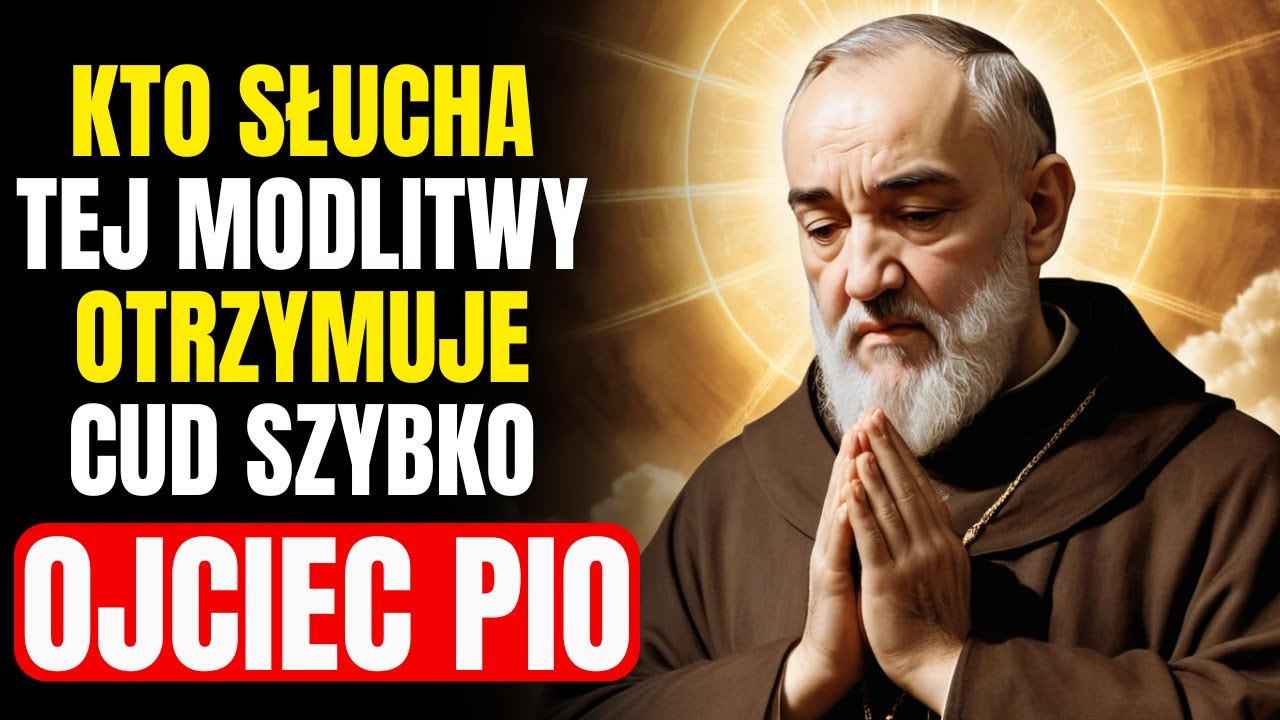 OJCIEC PIO - CUDOWNA MODLITWA W SPRAWACH PILNYCH - CUD STAJE SIĘ ...