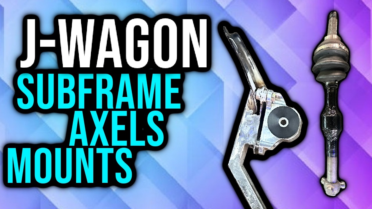 J-Wagon: Mounts, Subframe, and Axels! - YouTube