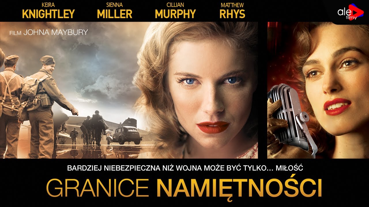 GRANICE NAMIĘTNOŚCI | Sienna Miller, Keira Knightley | melodramat ...