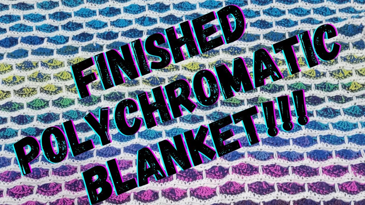 Finished Polychromatic Blanket!!! - YouTube
