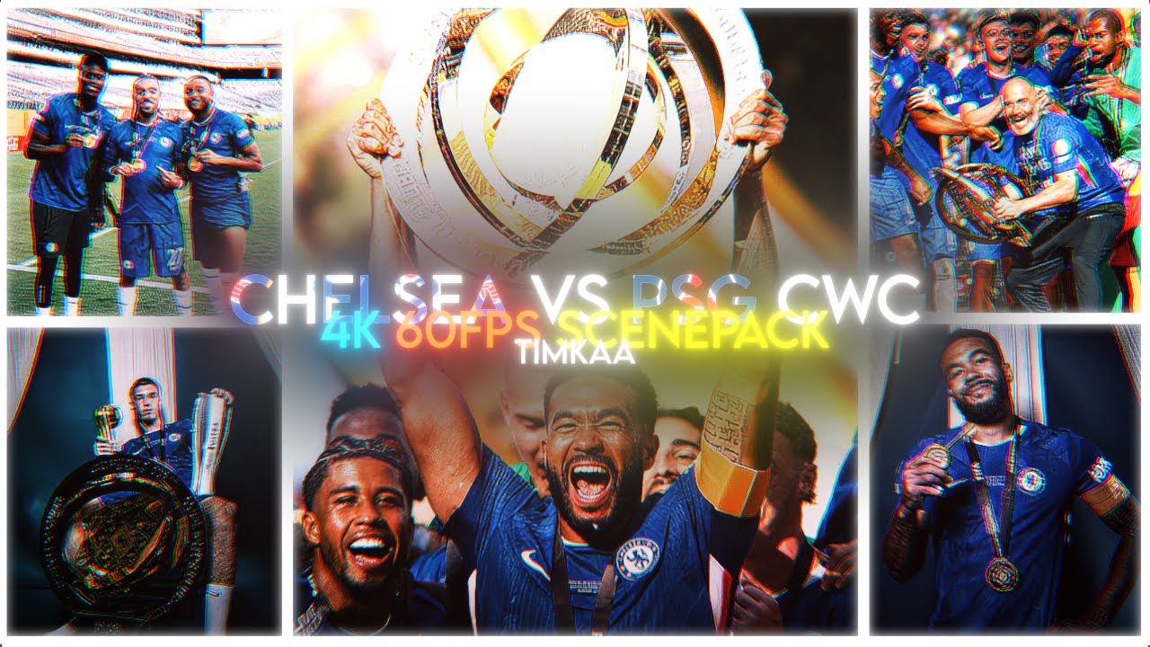 Chelsea vs PSG CWC Final Scenepack 4K 60 FPS [TOPAZ ONLY] - YouTube