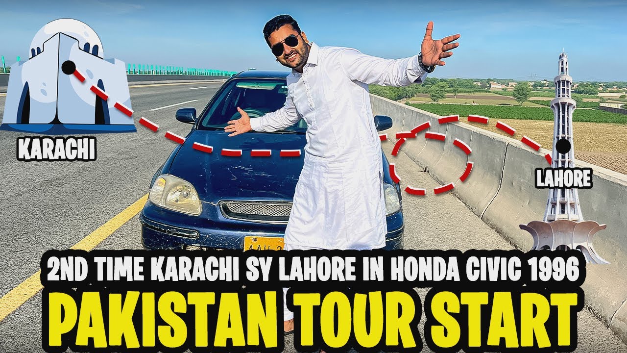 Again Karachi To Lahore By Road | Pakistan Tour Begin in Honda Civic ...