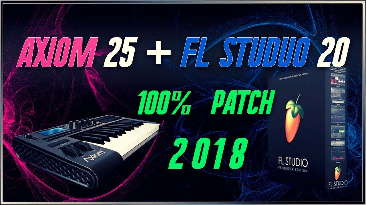 FL Studio 20 +Axiom 25 patch NEW 2018 - YouTube