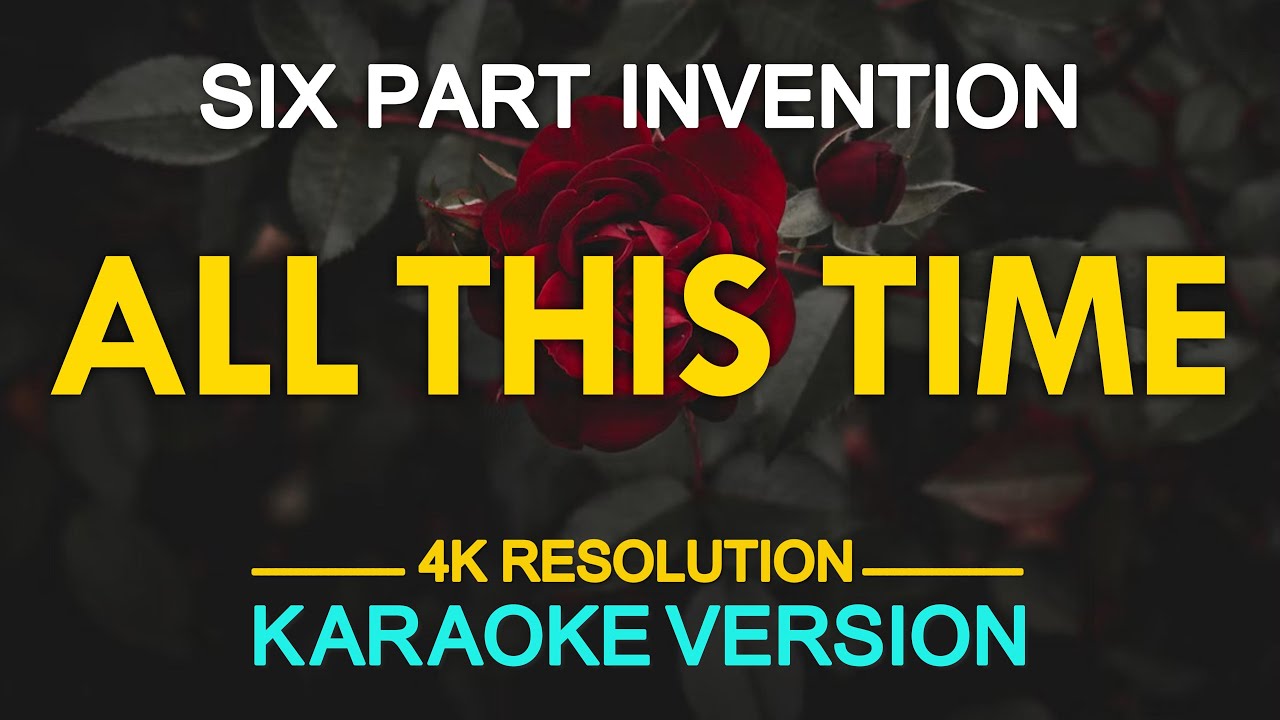 ALL THIS TIME - Six Part Invention (KARAOKE Version) - YouTube