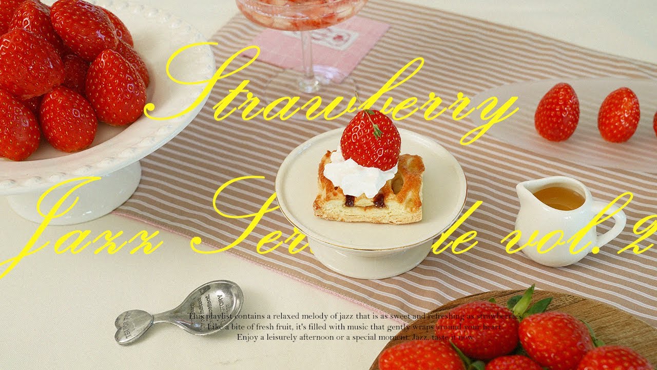 [Playlist] 딸기처럼 달콤한 재즈의 선율 Vol.2 | Strawberry Jazz Serenade - YouTube