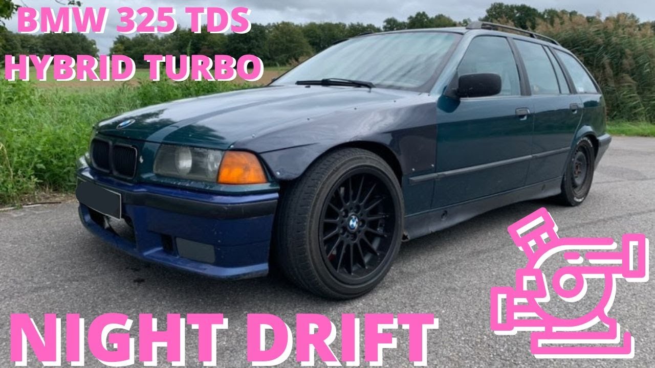NIGHT DRIFT | BMW 325 TDS | Hybrid Turbo - YouTube