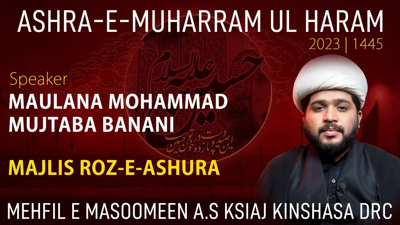 Majlis Roz e Ashura | Maulana Mohammad Mujtaba Banani | 1445 AH - YouTube