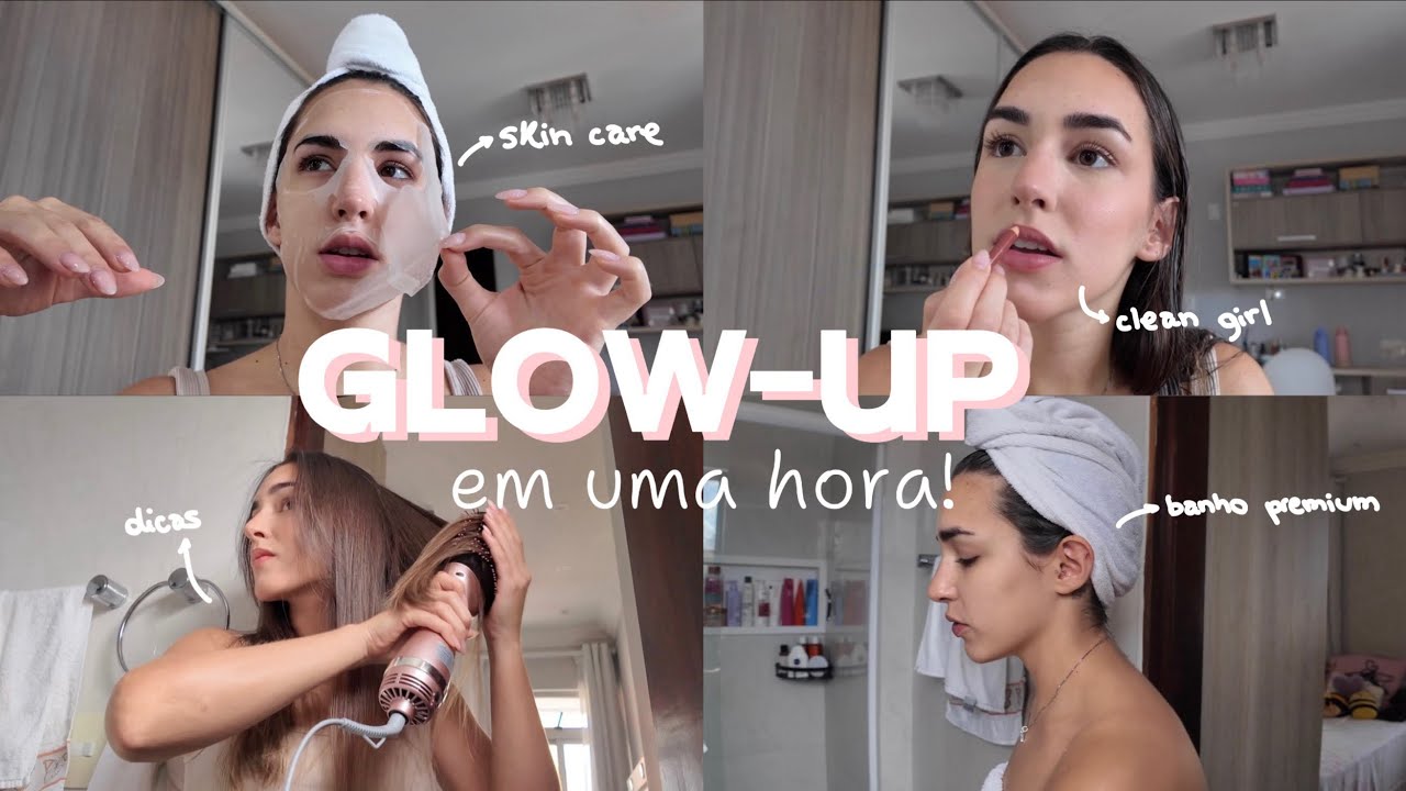 GLOW-UP 1 HORA | banho premium plus, dicas de produtos, grwm, primeiro ...