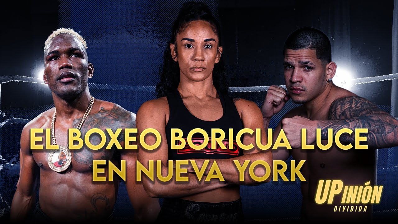 Fin de semana GRANDE para el BOXEO BORICUA en NY | UPinion Dividida ...