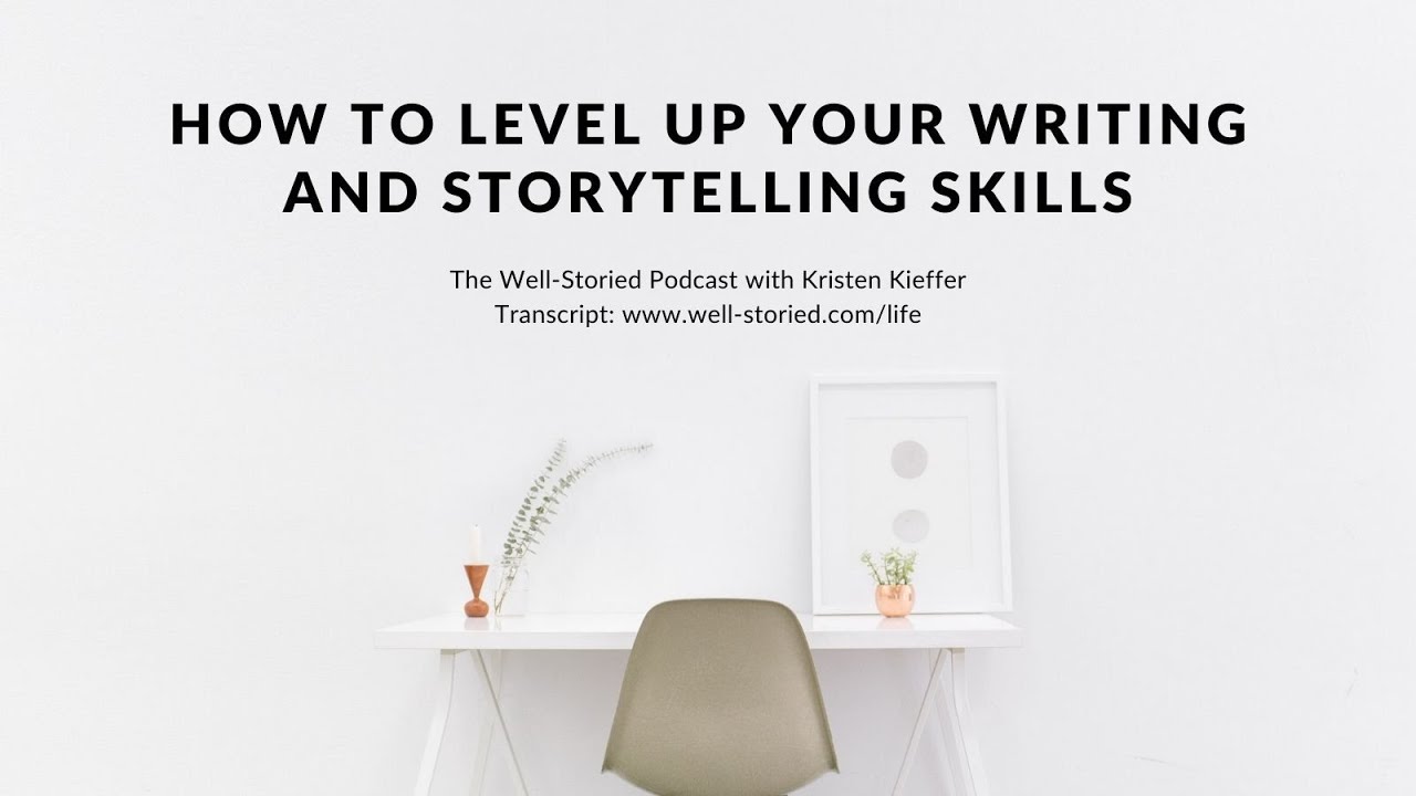 How to Level Up Your Writing and Storytelling Skills - YouTube