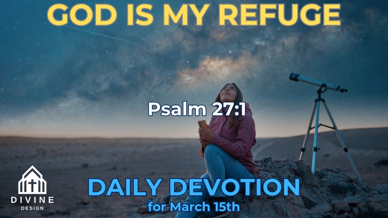 Where Can We Find True Refuge in Difficult Times? Daily Devotion for ...