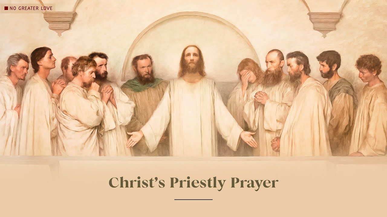 Christ's Priestly Prayer - YouTube
