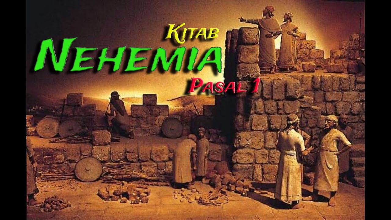 KITAB NEHEMIA PASAL 1 - PERJANJIAN LAMA - YouTube