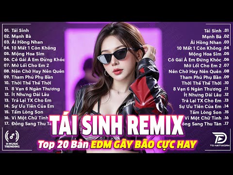 Tái Sinh Remix ♫ BXH Nhạc Trẻ EDM Hot Trend TRIỆU VIEW ♫ Top 15 Bản Remix Hay Nhất 2025