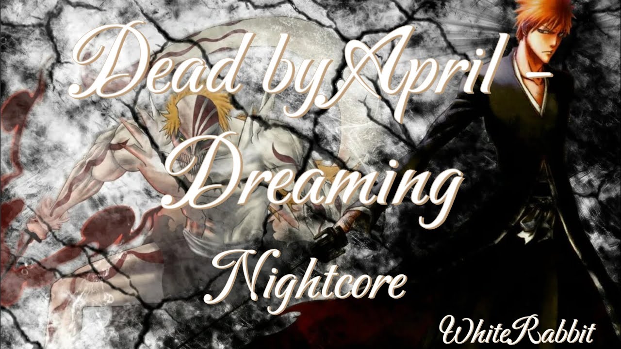 Dead by April - Dreaming (Nightcore) - YouTube