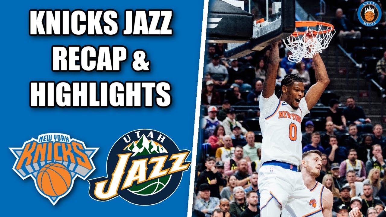 New York Knicks vs Utah Jazz Postgame Recap & Highlights! - YouTube
