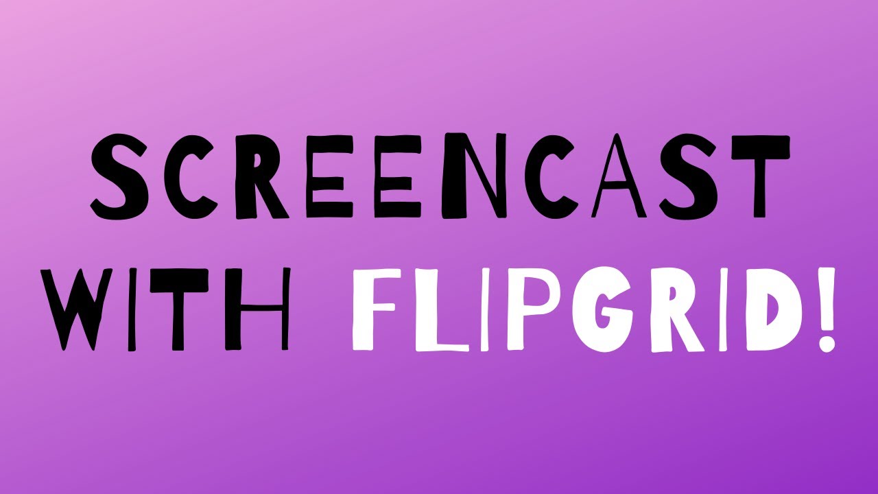 How to Use Flipgrid to Make Screencast Videos - YouTube