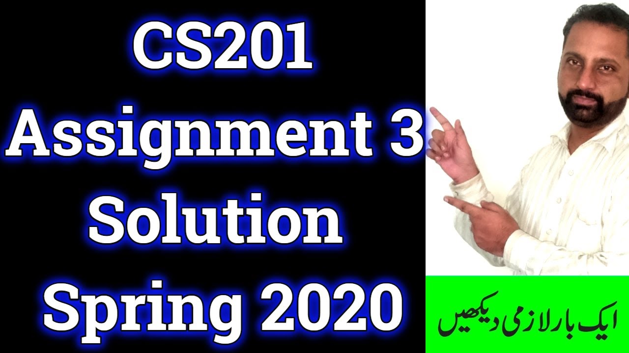 CS201 Assignment no. 3 Solution spring 2020 | CS201 || Correct Complete Solved By Abid Farooq ...