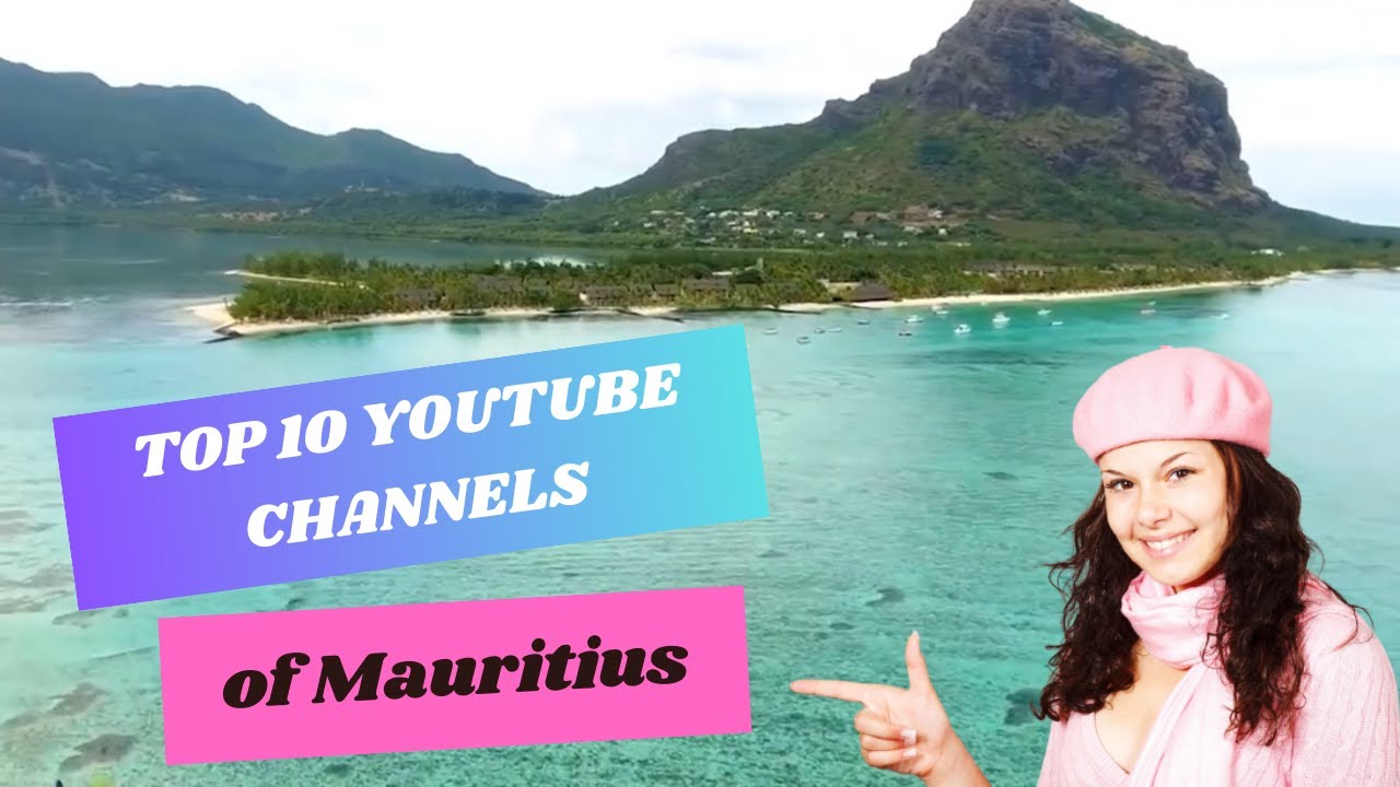 'Uncovering Mauritius, "Top 10 YouTube Channels of Mauritius" - YouTube
