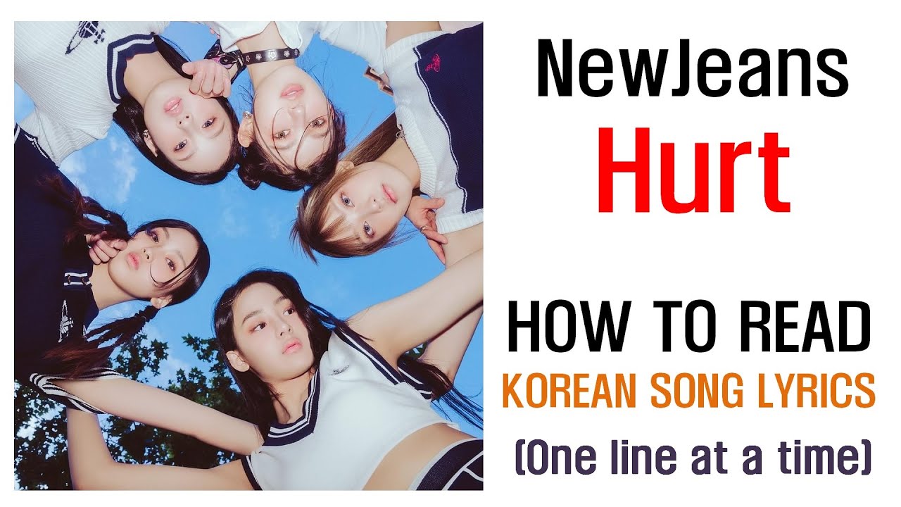 How to read Korean with KPop, 'NewJeans(뉴진스) - Hurt'. One line at a ...